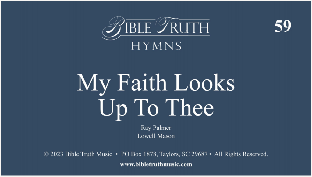 59 – My Faith Looks Up To Thee – Screen Display – DOWNLOAD – Bible ...